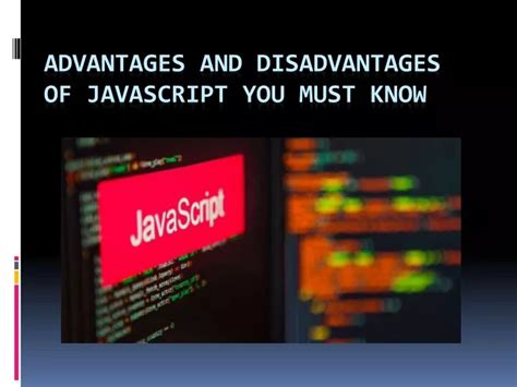 Ppt Advantages And Disadvantages Of Javascript You Must Know Powerpoint Presentation Id11204701