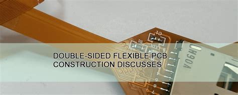 Double Sided Flexible PCB Construction Discusses MCPCB