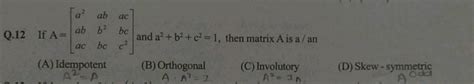 Q a ab ac If A and a² b c then matrix A is a an ac bec A