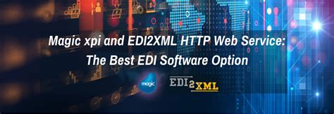 Magic Xpi And EDI XML Web Service The Best EDI Software Option EDI XML