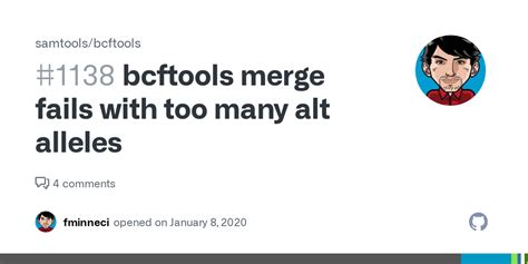 Bcftools Merge Fails With Too Many Alt Alleles · Issue 1138 · Samtools Bcftools · Github