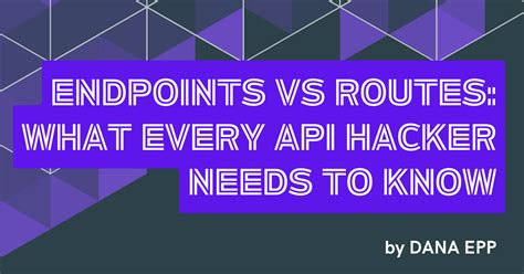 Endpoints Vs Routes What Every API Hacker Needs To Know