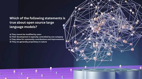 Which Of The Following Statements Is True About Open Source Large Language Models