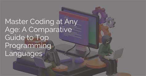 Master Coding At Any Age A Comparative Guide To Top Programming Languages