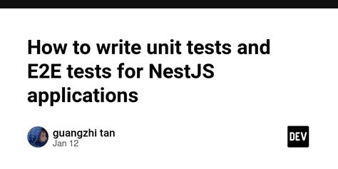 How To Write Unit Tests And E2e Tests For Nestjs Applications Dev