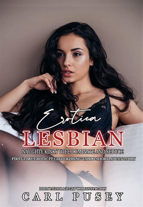 Lesbian Erotica Naughty Kinky Wife Dominate And Seduce First Time