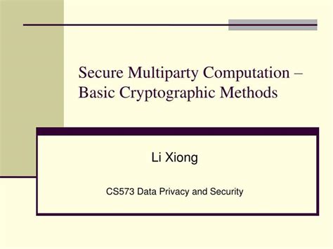 Ppt Secure Multiparty Computation Basic Cryptographic Methods