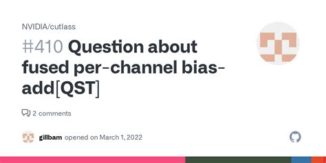Question About Fused Per Channel Bias Add QST Issue NVIDIA Cutlass GitHub