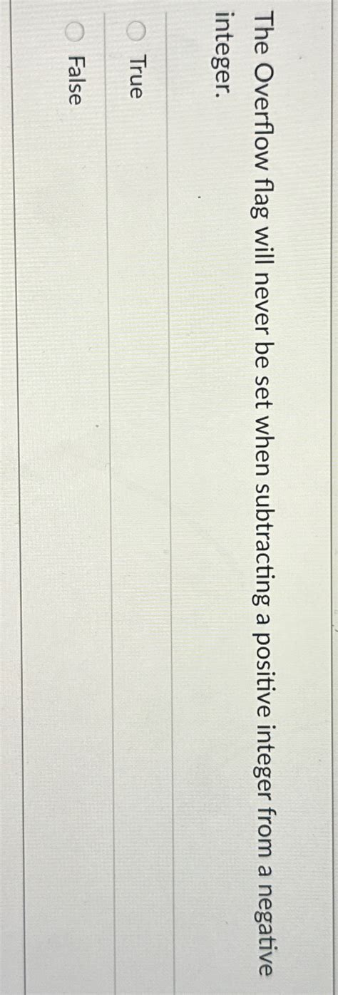 Solved The Overflow Flag Will Never Be Set When Subtracting