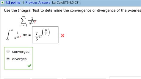 Solved Use The Integral Test To Determine The Convergence Or