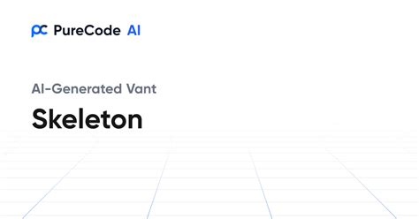 Build Great Vant Skeleton Components Faster Using Ai Tools