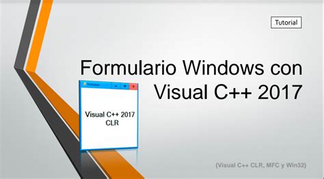 Tutorial Formulario Windows Vc 2017 Para Iniciados Documentación