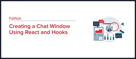 creating a chat window using react and hooks pubnub