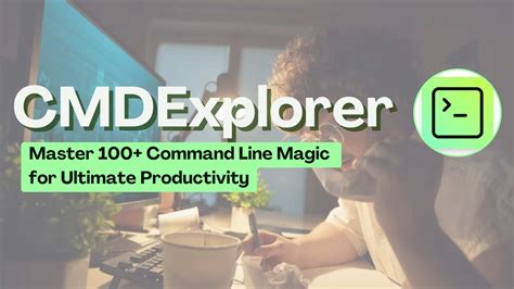 Cmdexplorer Master 100 Command Line Magic For Ultimate Productivity