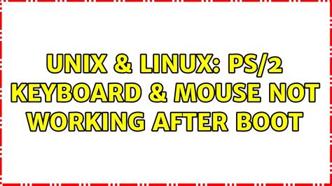 Unix And Linux Ps2 Keyboard And Mouse Not Working After Boot Youtube