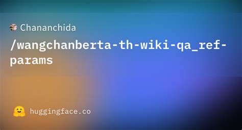 Chananchida Wangchanberta Th Wiki Qa Ref Params Hugging Face