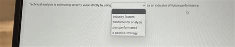Solved Technical Analysis Is Estimating Security Value