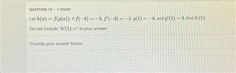Solved Let H X F G X If F −4 −3 F′ −4 −1 G 1 −4 And