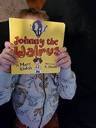 Johnny The Walrus Walsh Matt Reece K 9781956007053 Books