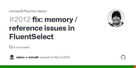 Fix Memory Reference Issues In Fluentselect · Issue 2012 · Microsoftfluentui Blazor · Github