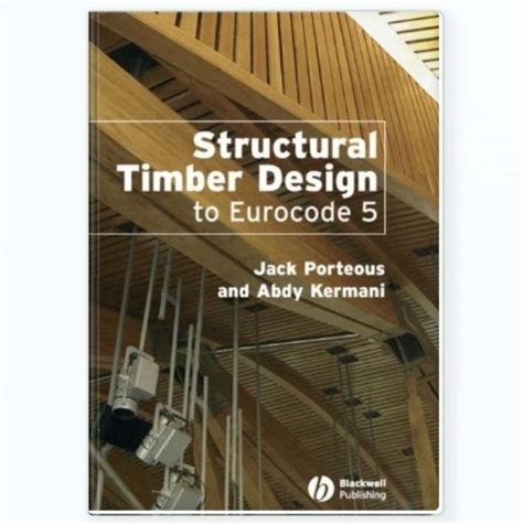 Promo Structural Timber Design To Eurocode 5 Jack Porteous Abdy Kermani Diskon 2 Di Seller
