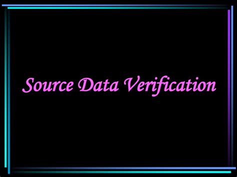 Source Data Verification In Clinical Trials
