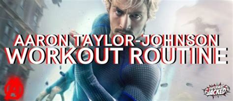 Aaron Taylor Johnson Workout Routine And Diet Plan Updated
