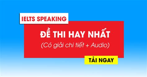 Tong Hop Bai Mau Ielts Speaking Part Hay Nhat Aland English Images