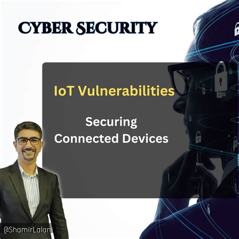 Shamir Lalani On Linkedin Iot Cybersecurity Connecteddevices Infosec Dataprotection…