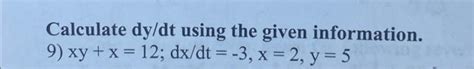 Solved Calculate Dy Dt Using The Given Information 9 Chegg Com