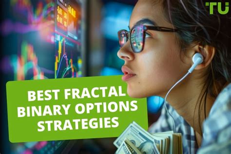 Best Fractal Binary Options Strategies 2025