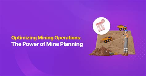 Optimizing Mining Operations The Power Of Mine Planning Mitrais