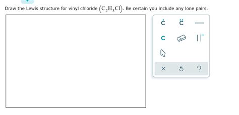 Solved Draw The Lewis Structure For Vinyl Chloride C H