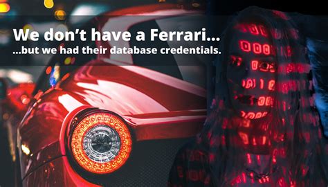 we don t have a ferrari but we had their database credentials char49