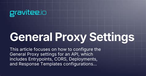 General Proxy Settings Gravitee Documentation