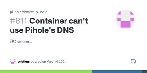 Container Cant Use Piholes Dns · Issue 811 · Pi Holedocker Pi Hole · Github