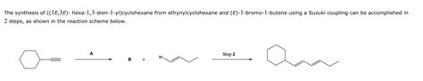 Solved The Synthesis Of 1e 3e