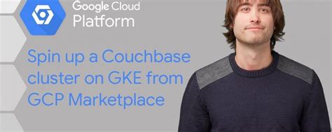 Deploy And Run The Couchbase Database On Kubernetes Through The GCP