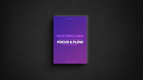 Masterclass Unlock Superhuman Focus And Flow State On Command