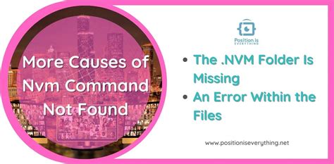 Nvm Command Not Found A Detailed Guide To Fix This Error Position Is