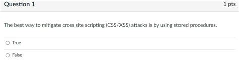 Solved The Best Way To Mitigate Cross Site Scripting Chegg