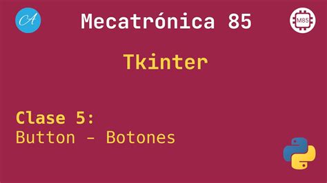 Clase Botones Button Tkinter Python Mecatronica Cbtis YouTube