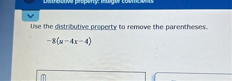 Solved Distributive Property Integer Coemcients Use The Distributive Property To Remove The