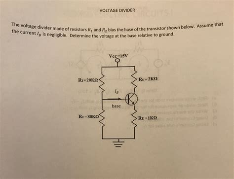 Solved VOLTAGE DIVIDER As The Base Of The Transistor Shown Chegg Com