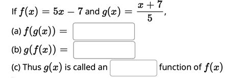 solved if f x 5x−7 and g x 5x 7 a f g x b g f x
