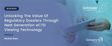 Unlocking The Value Of Dossiers With ECTD Viewing Technology