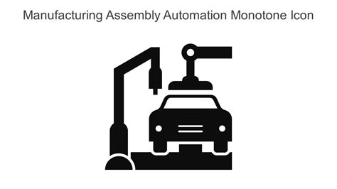 Manufacturing Assembly Automation Monotone Icon In Powerpoint Pptx Png