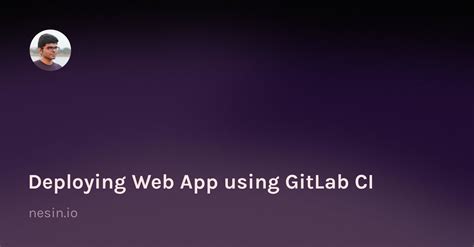 Deploying Web App Using Gitlab Ci