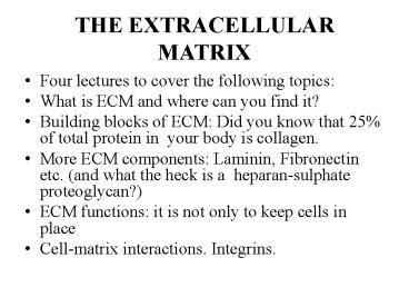 THE EXTRACELLULAR MATRIX Presentation Free To View