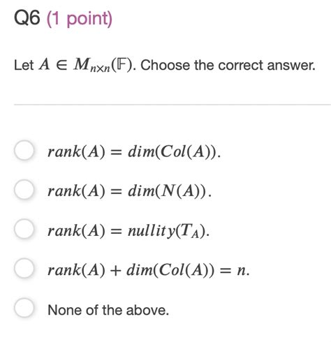 Solved Q6 1 Point Let A E Mnxn F Choose The Correct Chegg Com
